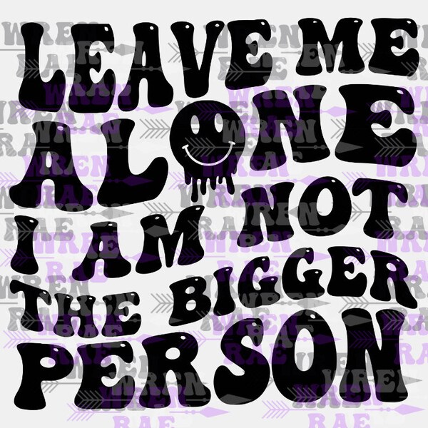 I Am Not the Bigger Person Shirt - Etsy