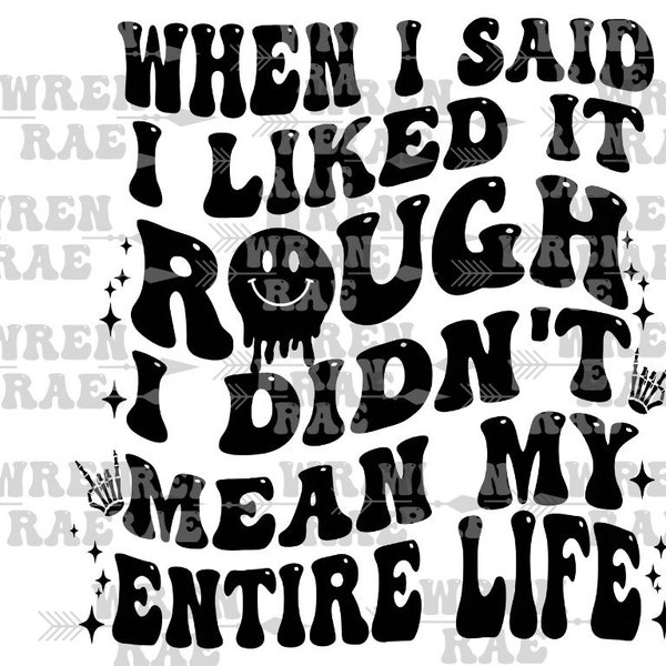 When I Said I Like It Rough Svg - Etsy Norway