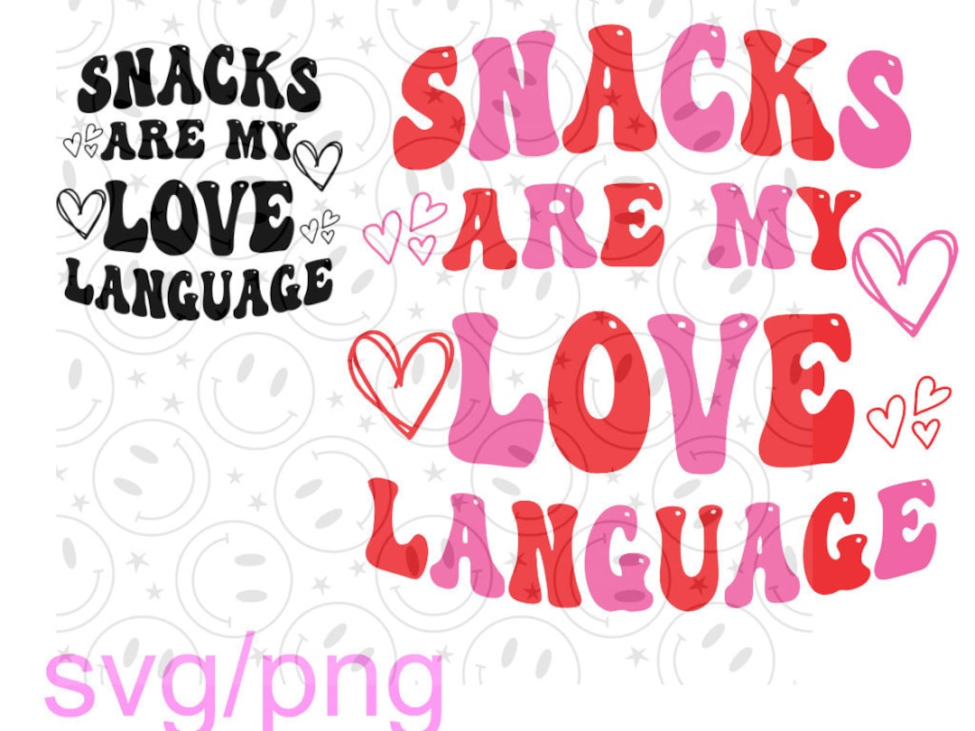 Snacks Are My Love Language Svg/png - Etsy