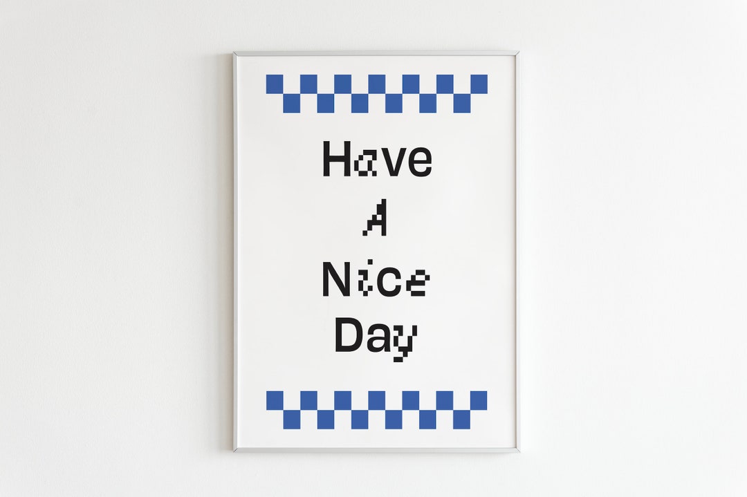 Have A Nice Day Poster, Affirmations, Graphic Wall Art, Trendy Decor ...