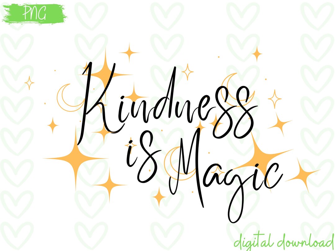 Kindness is Magic Png Insprational Phrase Png Print Png Motivational ...