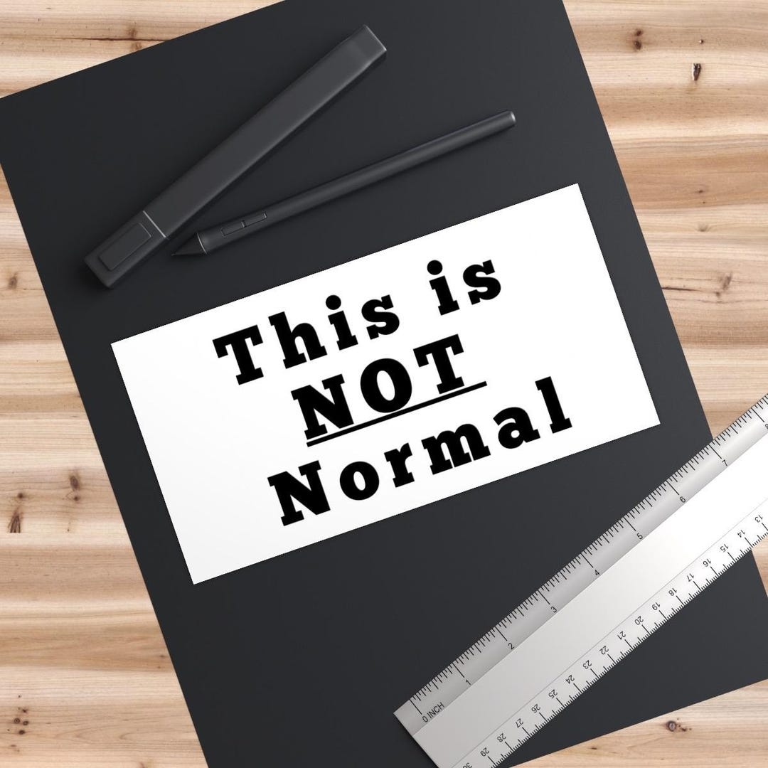 This is Not Normal Bumper Sticker - Etsy