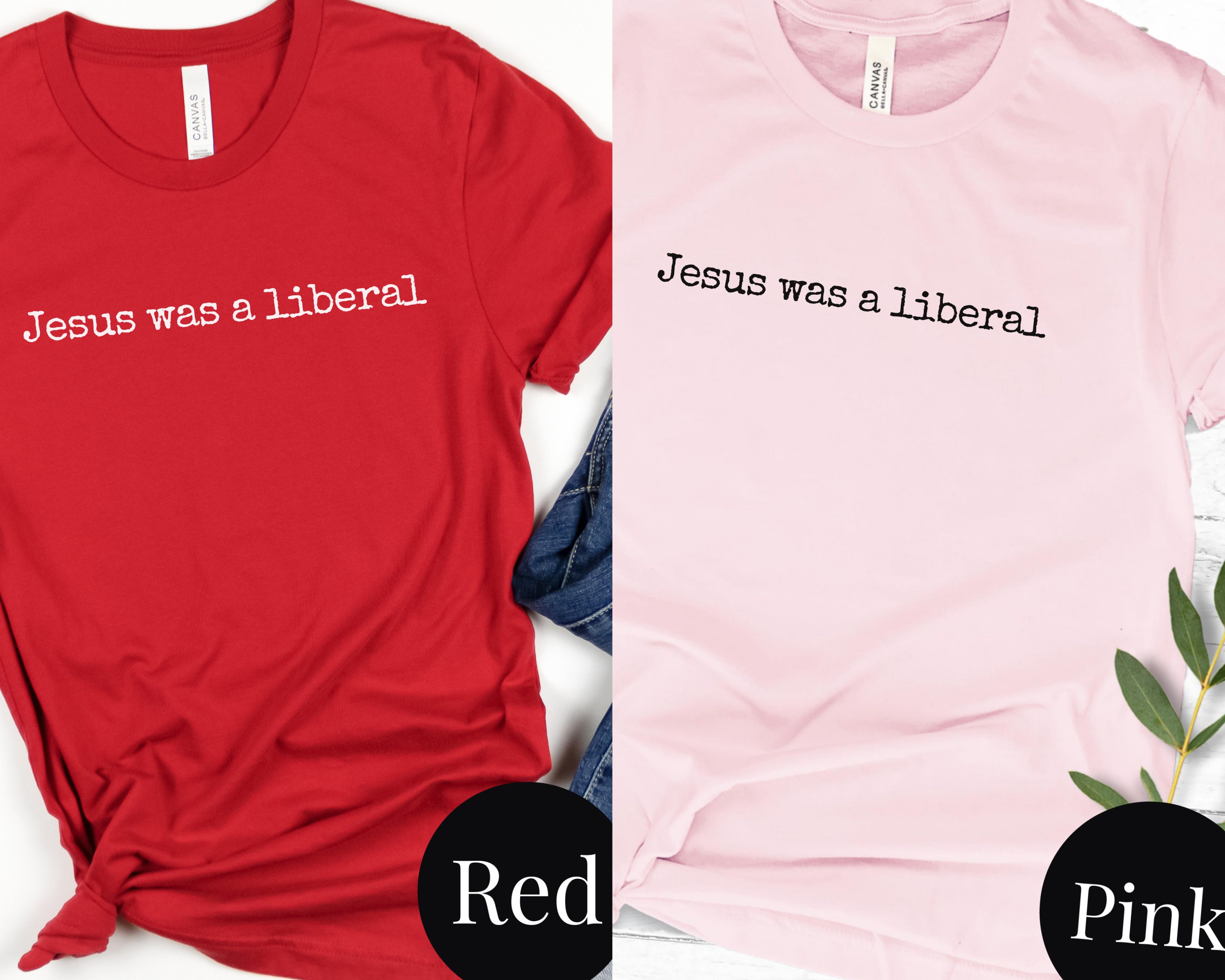 Jesus Was a Liberal, Social Justice Tee, Christian Liberal, Democrat ...