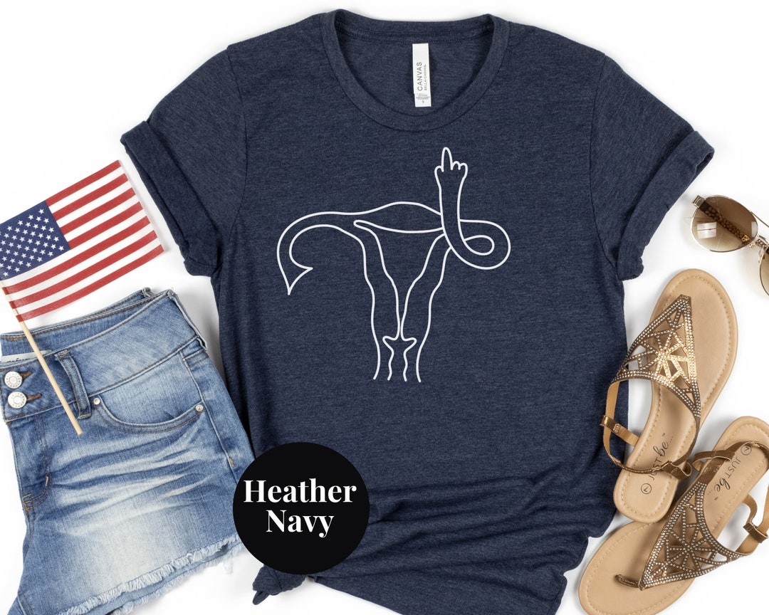 Middle Finger Uterus Tshirt Pro Choice Feminist Shirt Middle Finger T