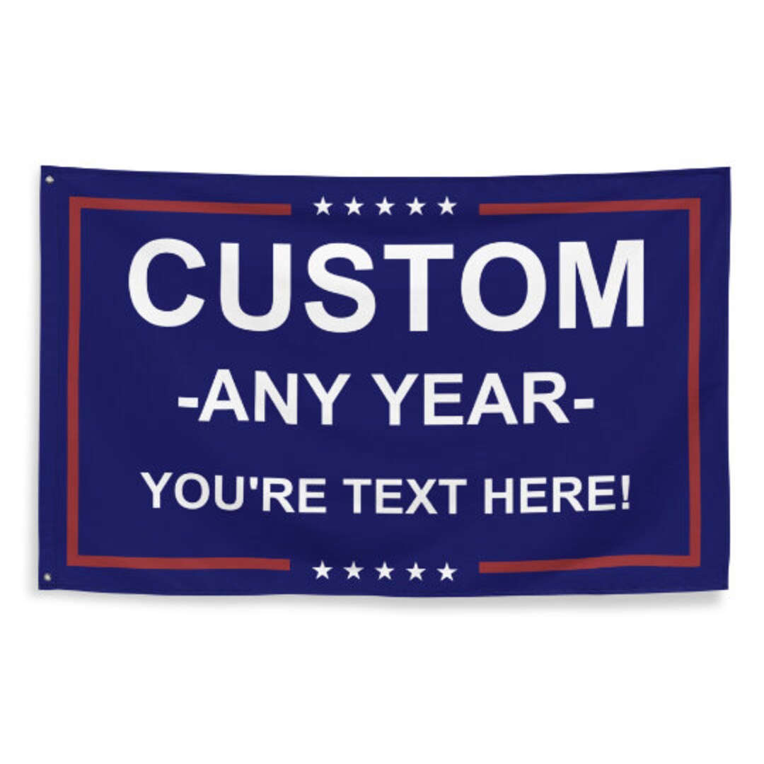 Custom Flag Personalized Election Flag, Custome Flag, Custom Banner ...