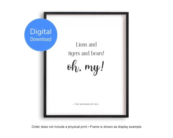 Lions And Tigers And Bears Oh My Quote