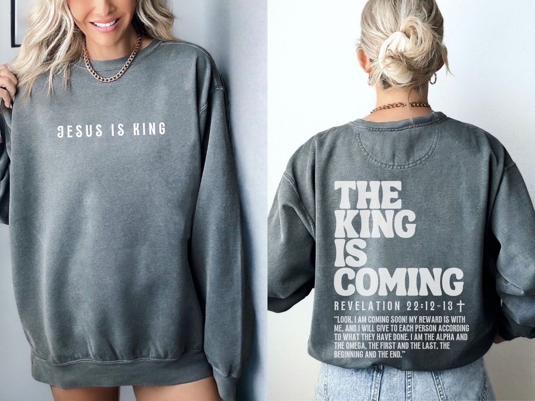 Jesus is King Sweatshirt, the King is Coming Comfort Colors Christian ...