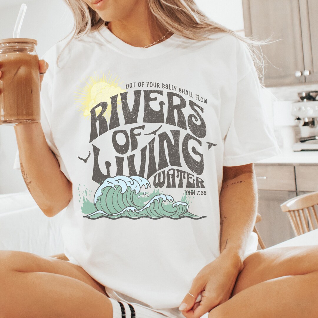 Christian T-shirt Rivers of Living Water, Comfort Colors Christian ...