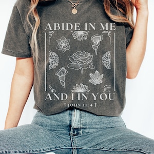 Abide Shirt, Comfort Colors Christian Shirt, Christian Tshirts, John 15 ...
