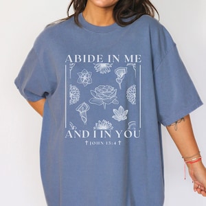 Abide Shirt, Comfort Colors Christian Shirt, Christian Tshirts, John 15 ...