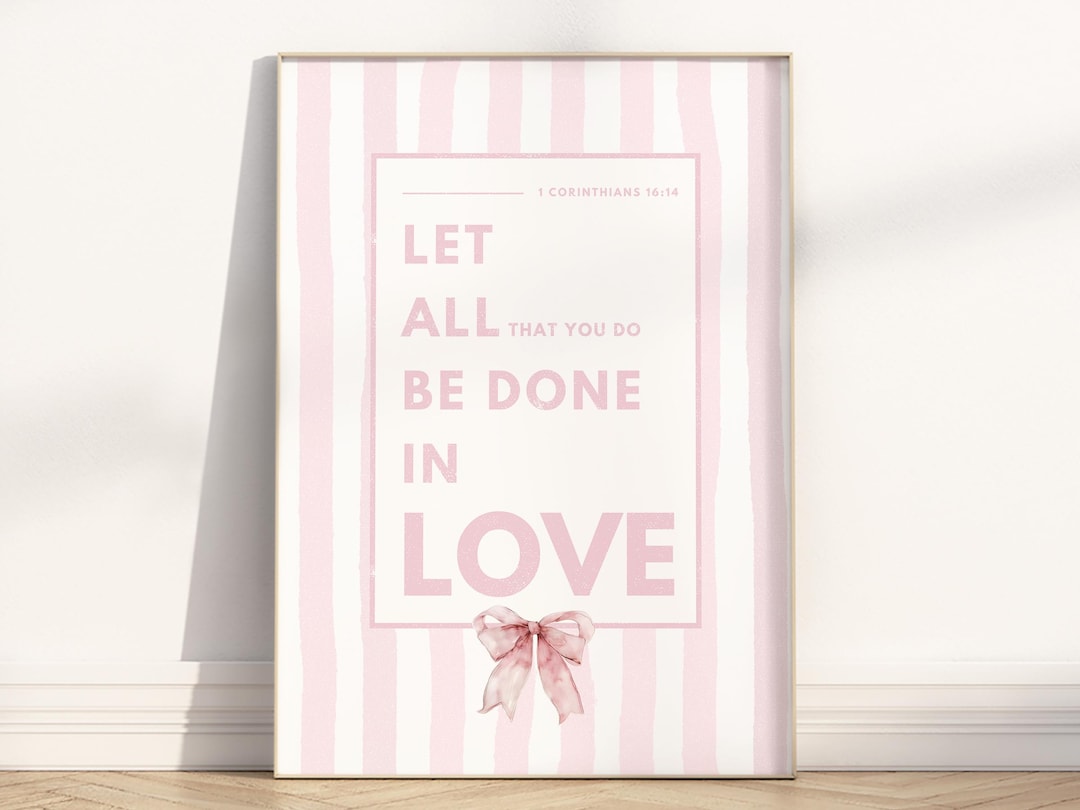 1 Corinthians 16:14 Bible Verse Printable Wall Art, "let All That You ...
