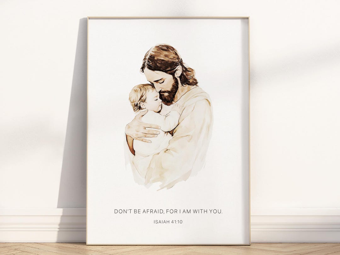 Jesus Holding Baby Printable Wall Art, Isaiah 41:10 Modern Christian ...