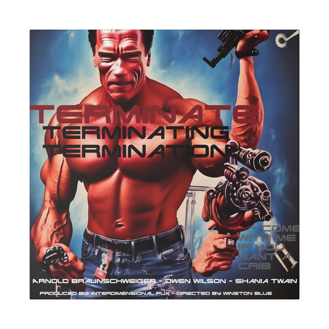 Terminator INTERDIMENSIONAL Mock Movie Poster Canvas Terminate ...