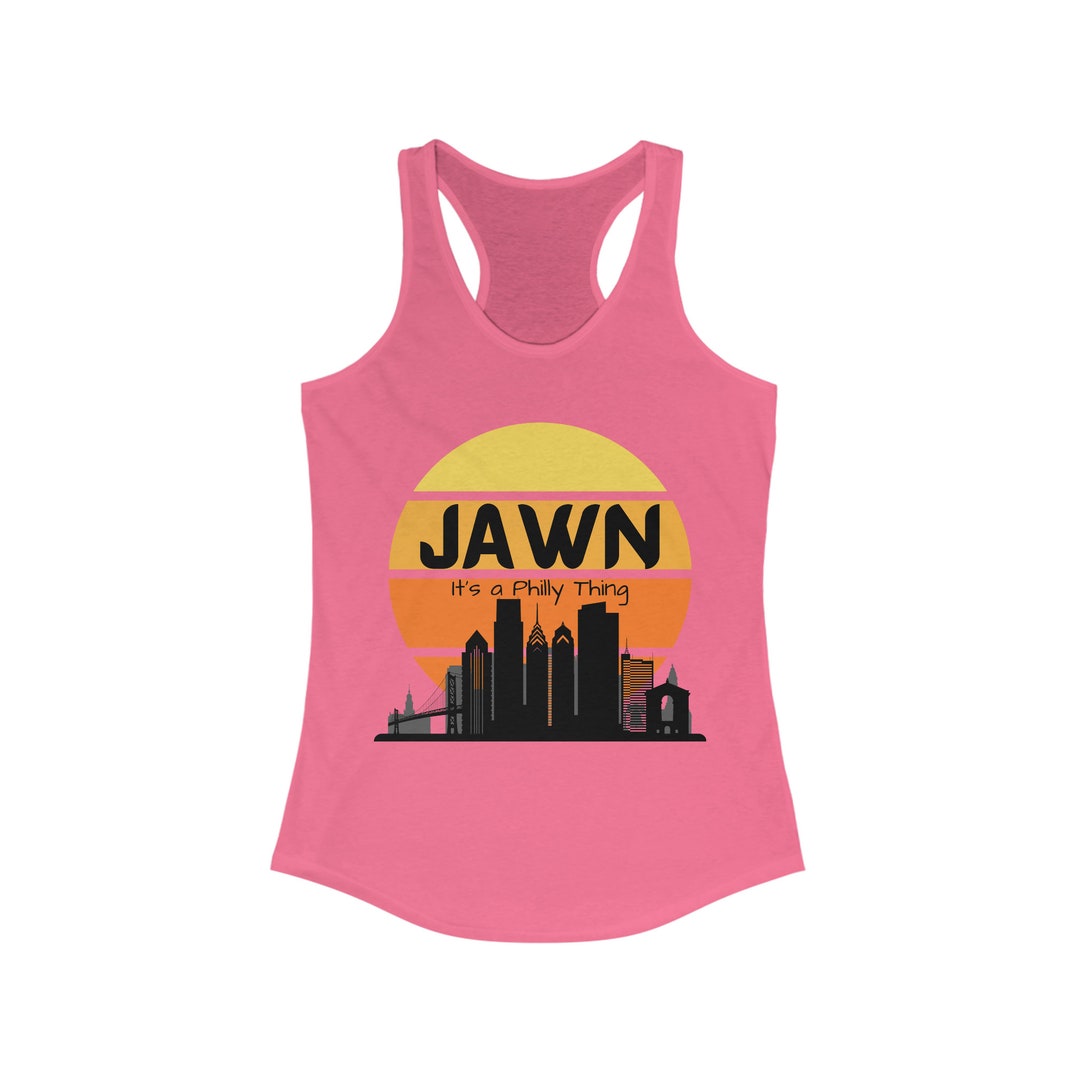 JAWN Tank Philly Jawn Tank It's a Philly Thing Women's Racerback Tank ...
