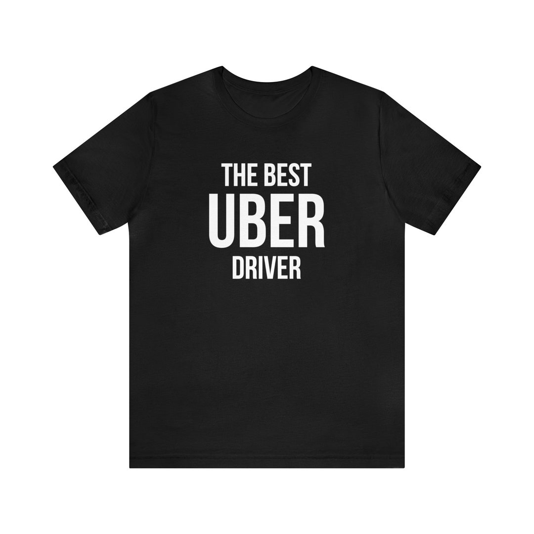 The Best Uber Driver | Uber T-shirt | Uber Eats Driver | Delivery ...