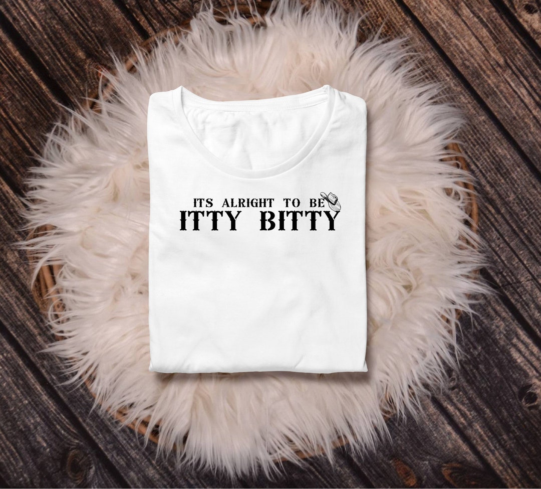 Its Alright to Be Itty Bitty PNG Sublimation - Etsy