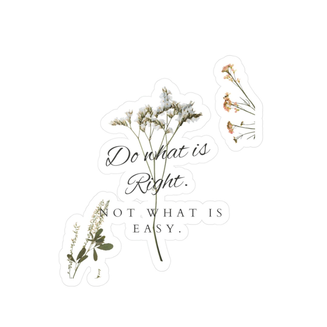 Inspirational Sticker | Do What is Right, Not What is Easy ...