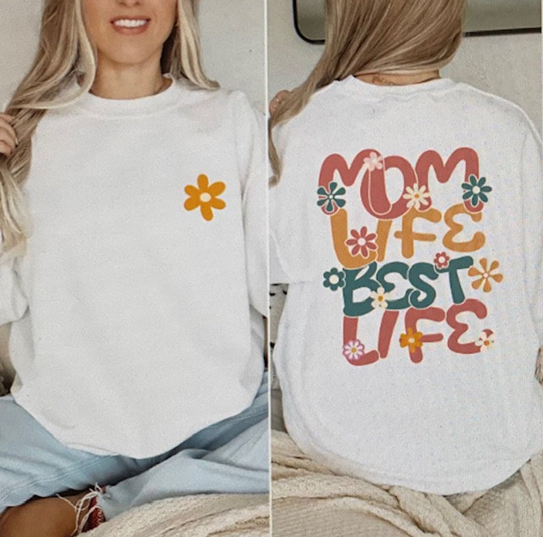 Mom Life Best Life Sweatshirt, Mom Life Best Life Pullover, Fun Mom ...
