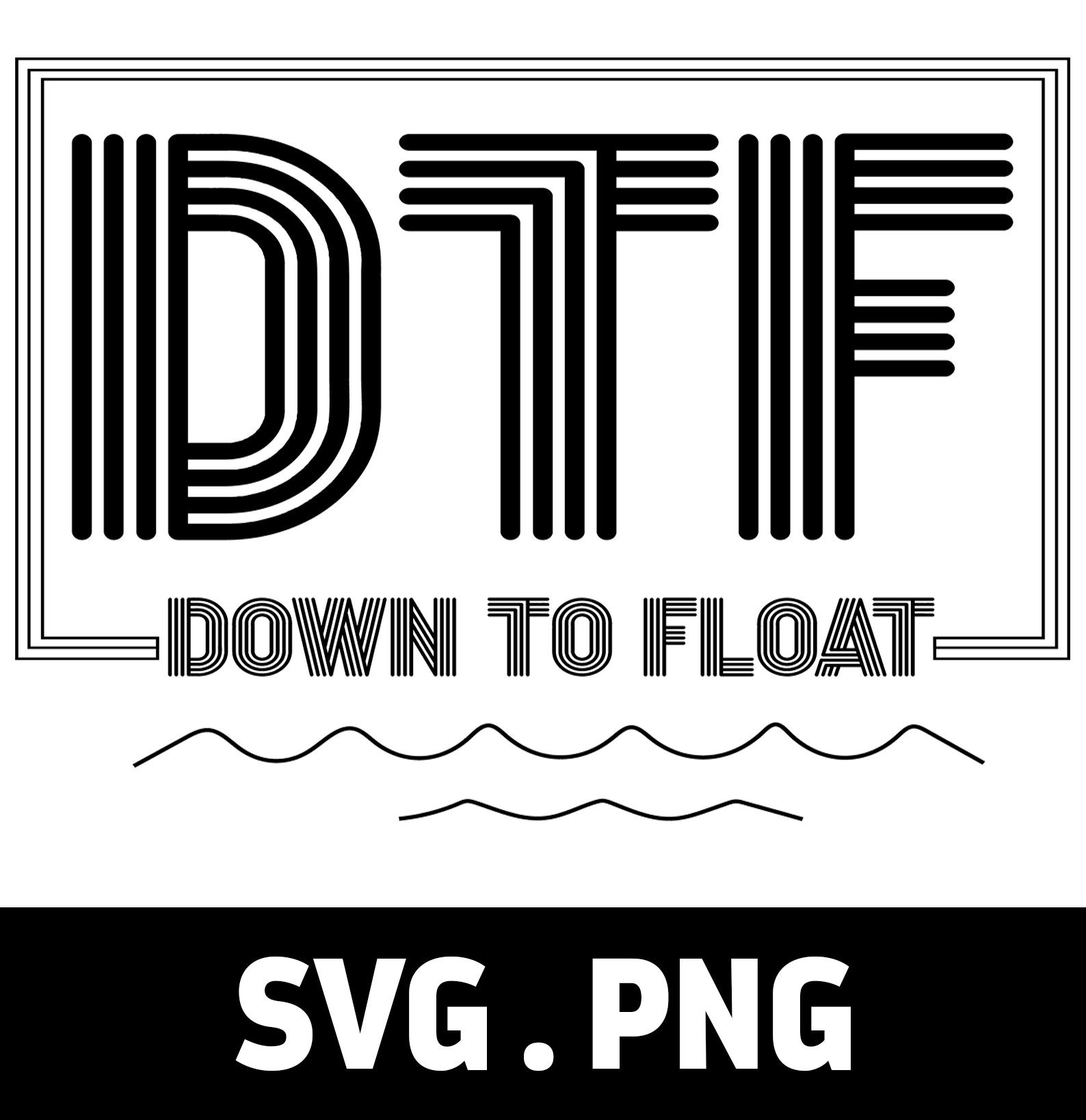 Down to Float Svg Tubing Trip Svg River Float Svg River - Etsy