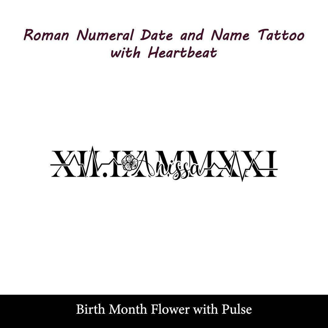 Custom Roman Numeral Date Tattoo Design With Heartbeat & Birth Month ...