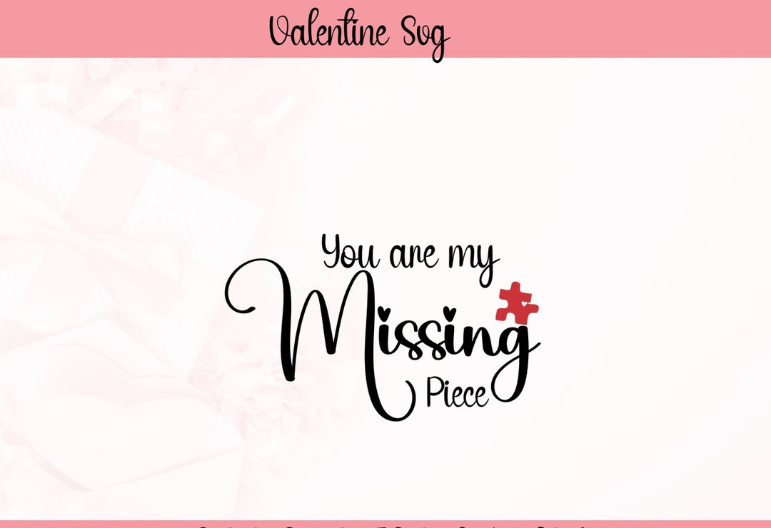 My Missing Piece Svg, Valentine Svg, Valentine's Day Svg, Love Heart ...