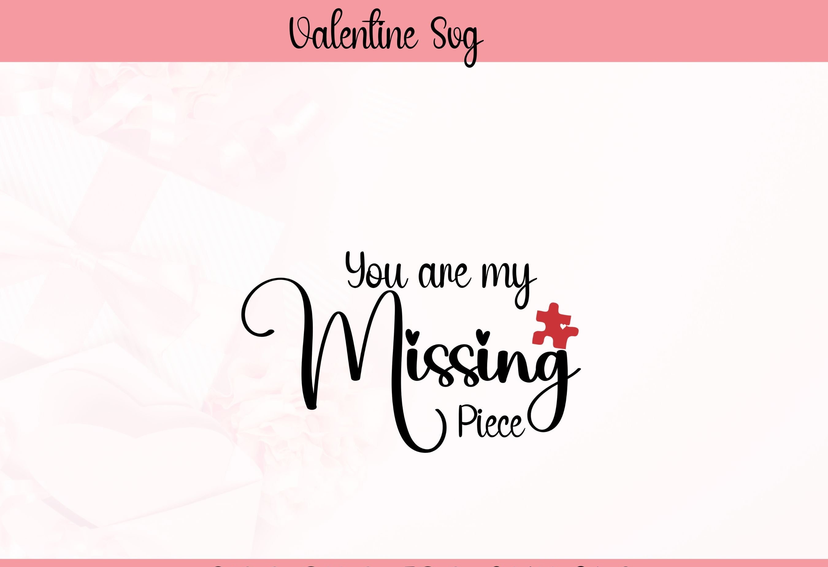 My Missing Piece Svg, Valentine Svg, Valentine's Day Svg, Love Heart ...