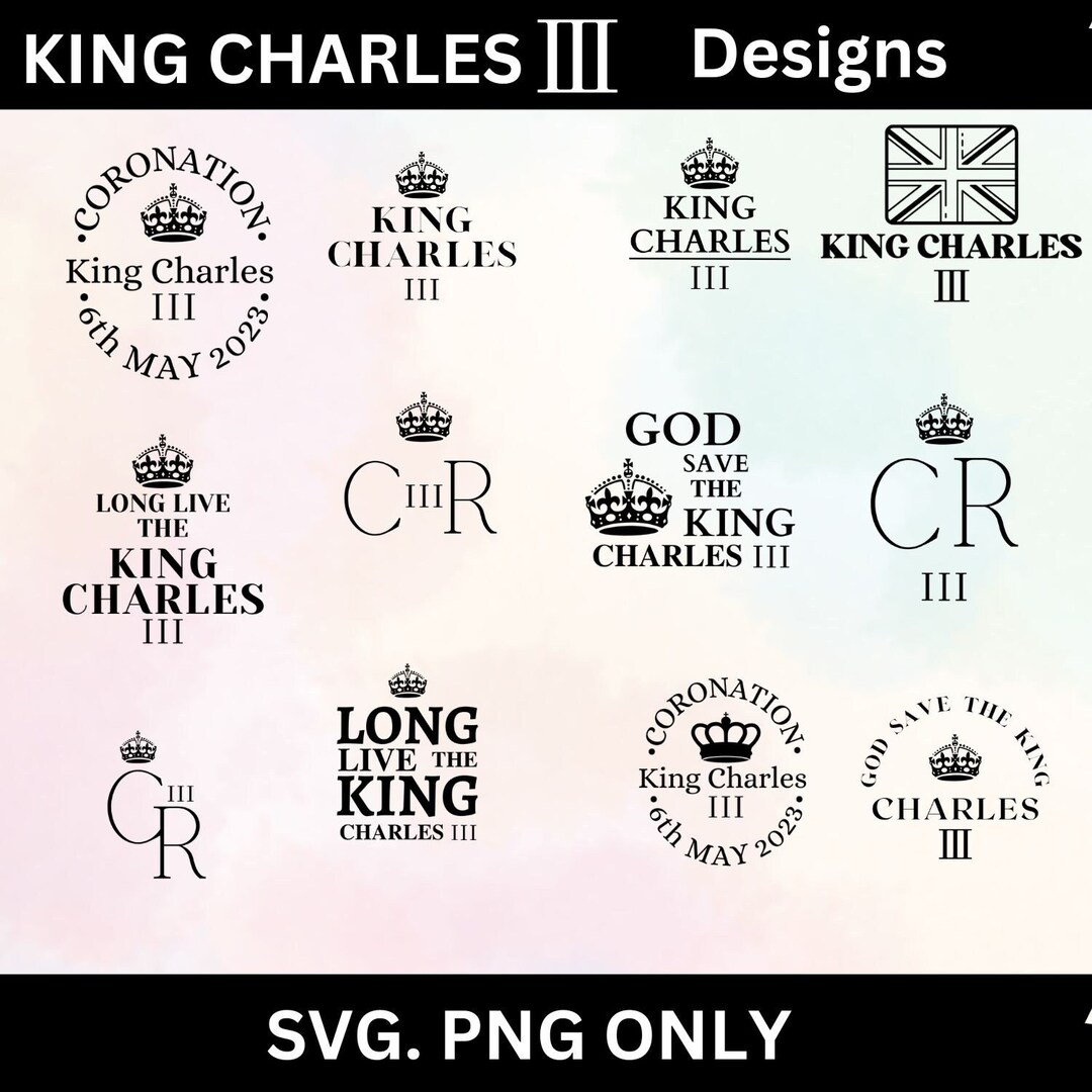 King Charles III Svg File Bundle Kings Coronation Coronation Day 2023 ...