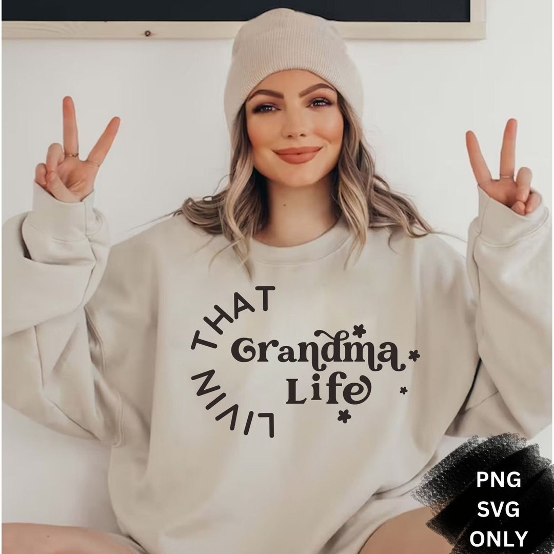 Livin That Grandma Life Svg Grandma Svg Grandmother Svg Grandma Life