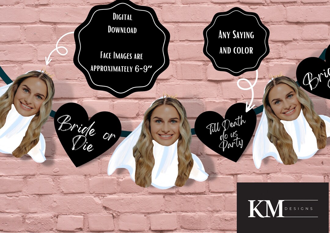 Custom Photo Banner | Face Banner | Bride or Die | Printable | Face ...
