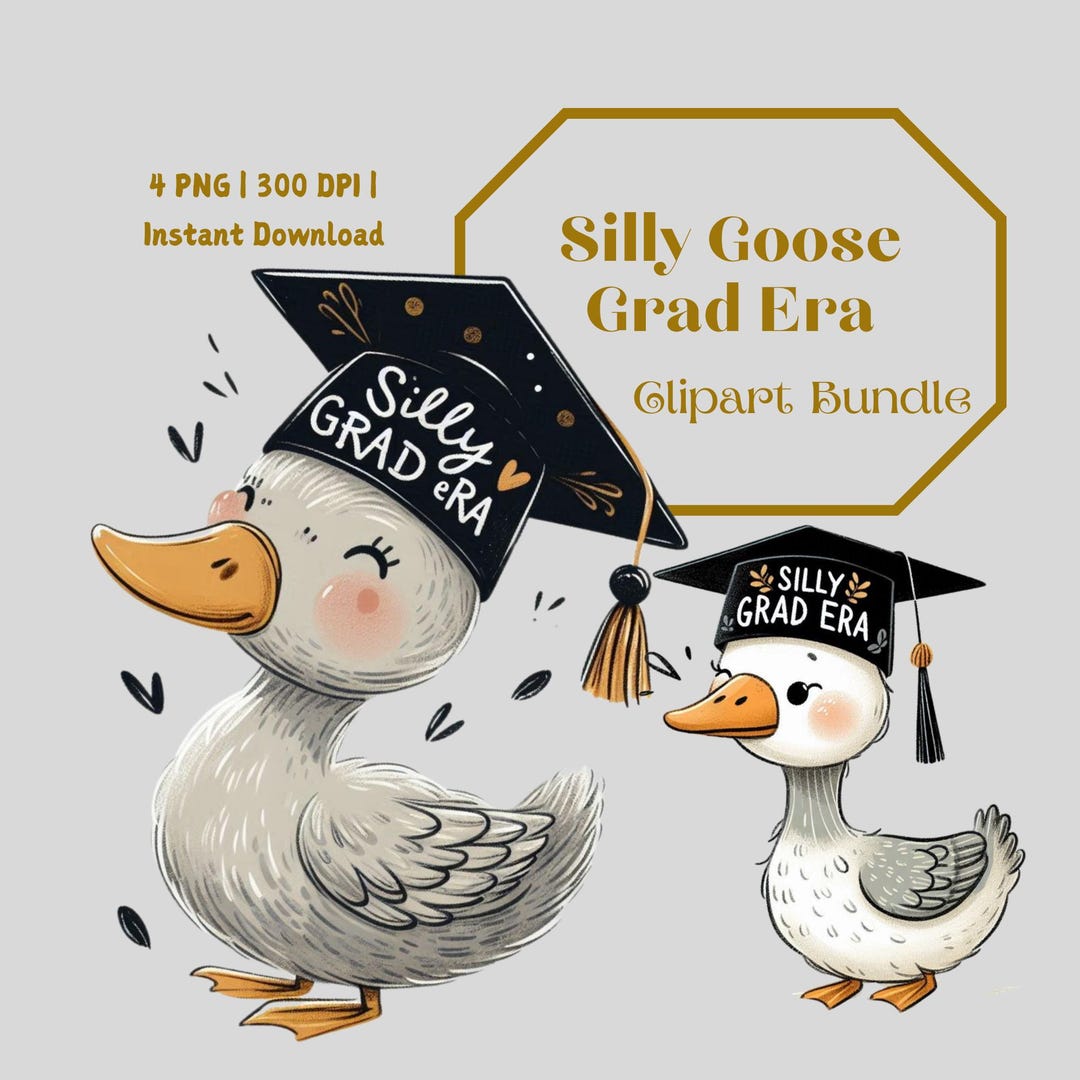 Silly Goose Graduation PNG, Funny Goose Clipart, Silly Goose Grad Era ...