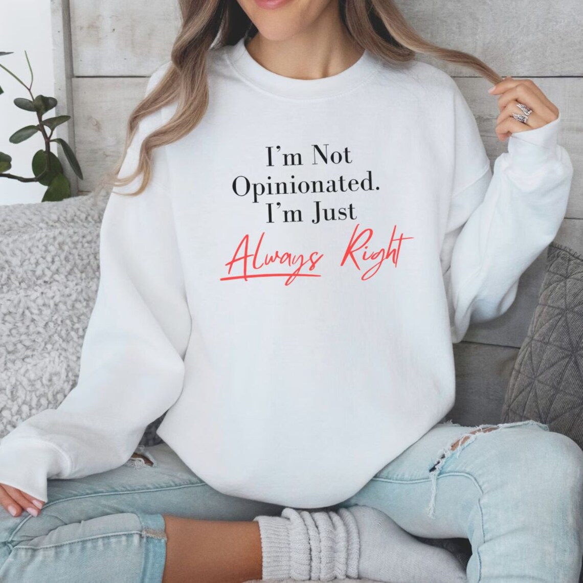 I'm Not Opinionated I'm Just Always Right, I'm Always Right Shirt, Sarcastic Tshirt, Funny ...