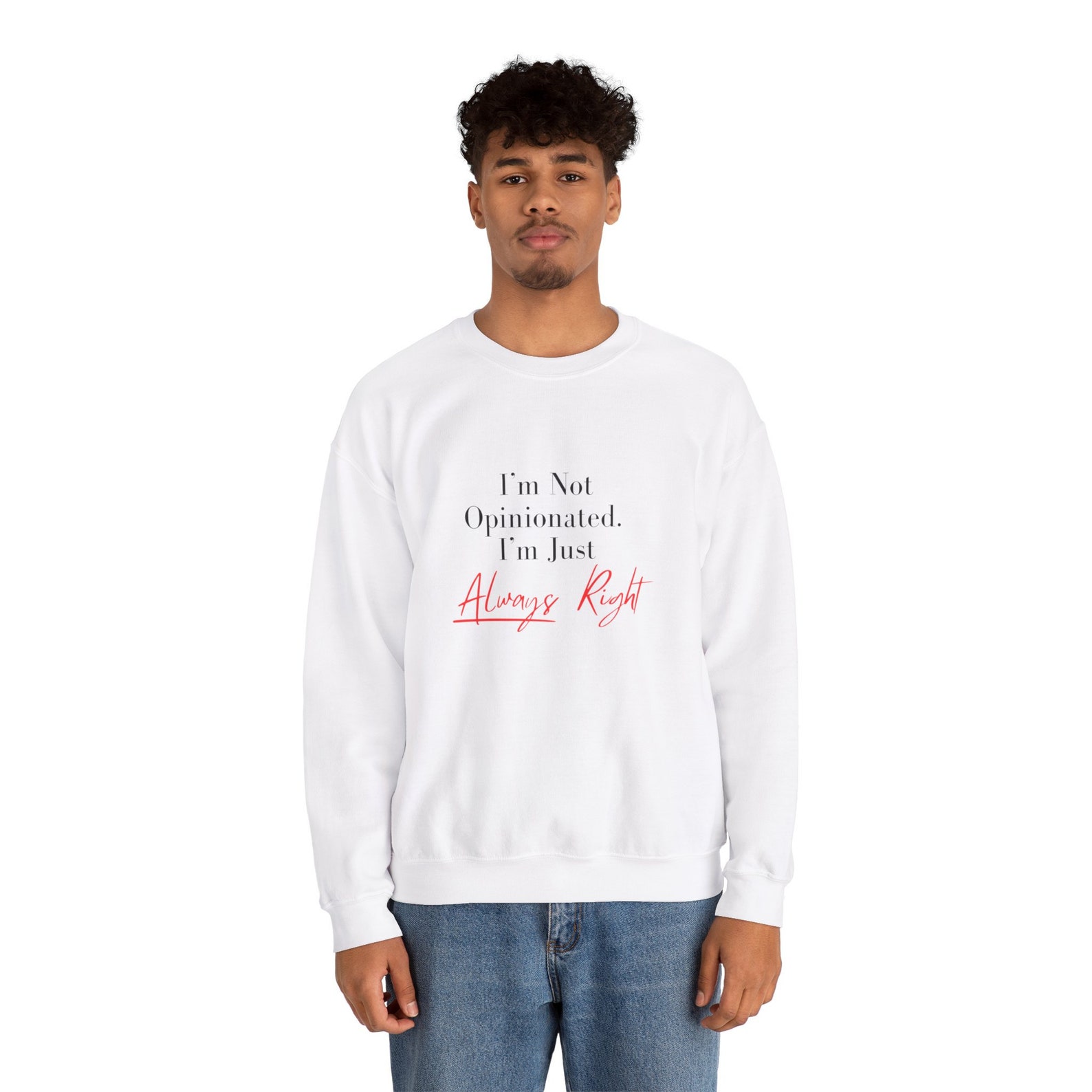 I'm Not Opinionated I'm Just Always Right, I'm Always Right Shirt ...