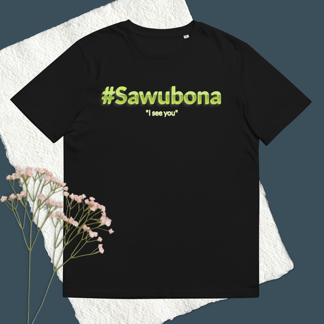 Embrace the Spirit of Ubuntu With a Black and Green Sawubona T-shirt - Etsy