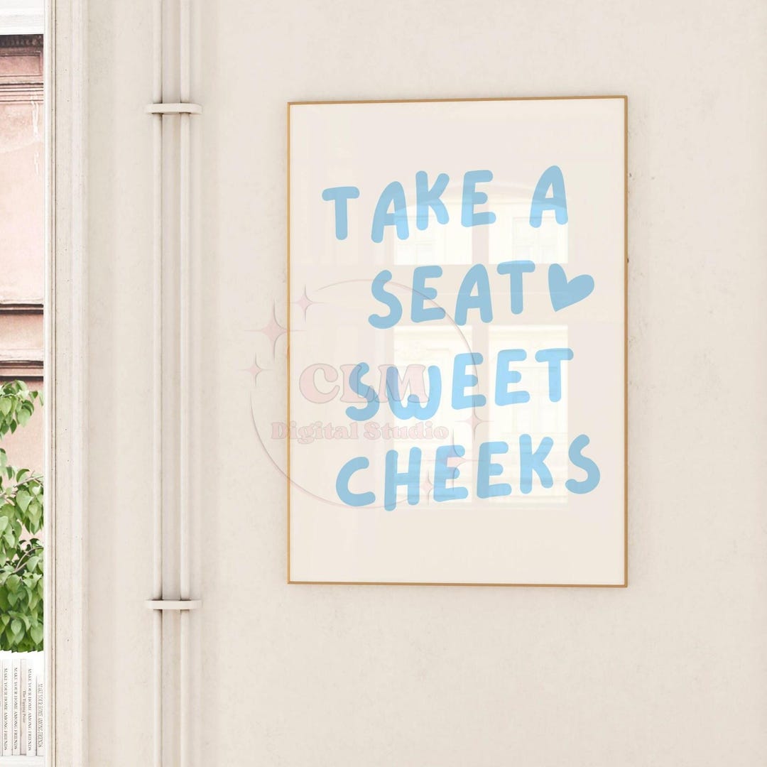 Take A Seat Sweet Cheeks Typography Digital Print in Pastel Blue ...