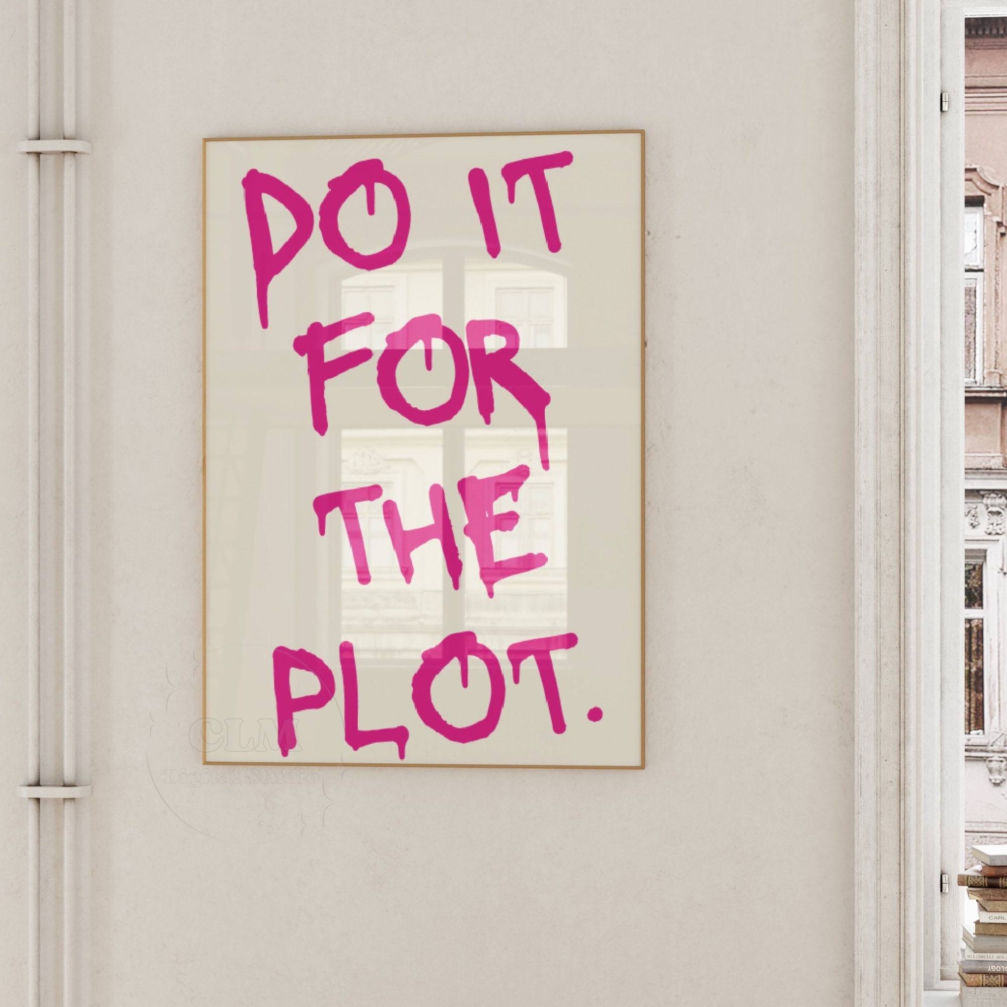 Do It for the Plot in Hot Pink Digital Print, Cute Trendy Wall Prints ...