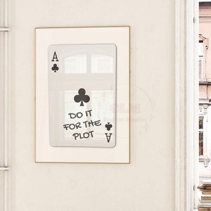 Do It for the Plot Playing Card Digital Print, Trendy Typography Poster ...