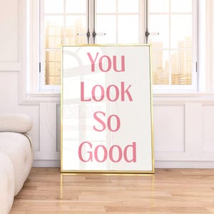 You Look so Good Typography Digital Prints in Pastel Pink, Trendy ...