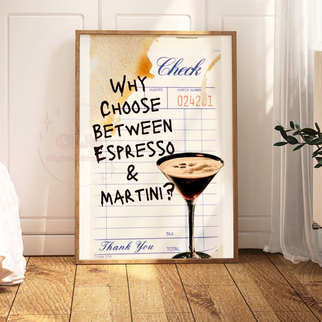 Why Choose Between Espresso and Martini Guest Check Digital Prints ...