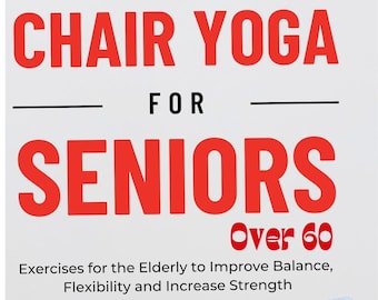 Yoga for Seniors: Senior Friendly Yoga Exercises for More Vitality and ...