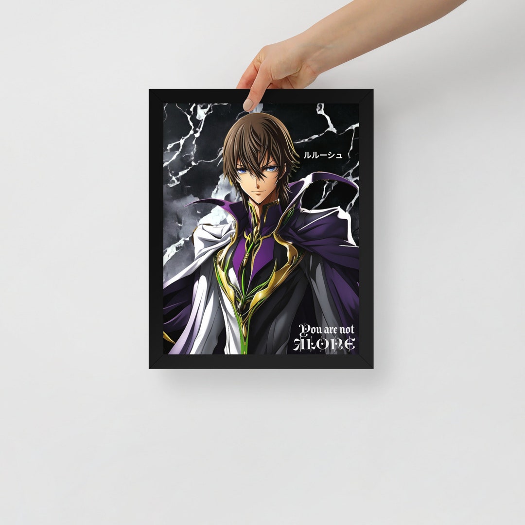 Inspire With Lelouch Lamperouge's you Are Not Alone Framed Poster, You Are Not Alone: Code Geass ...