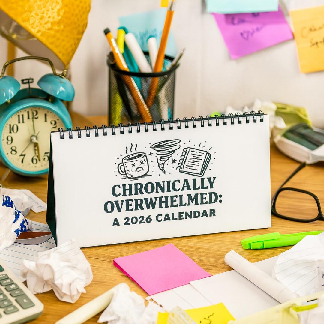 2026 Funny Desk Calendar – “chronically Overwhelmed” – Existential ...