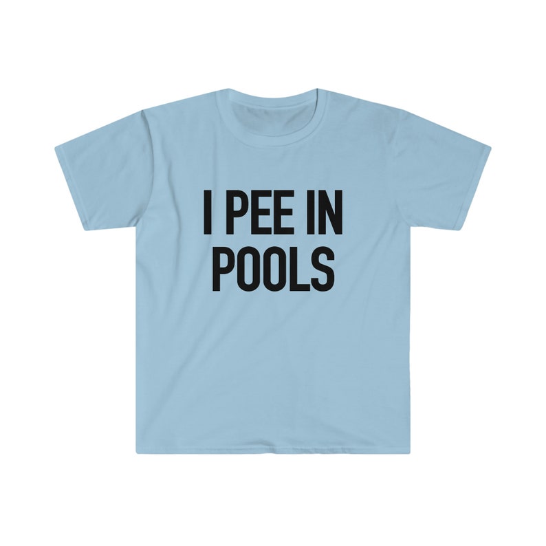Funny Meme Tshirt I PEE IN POOLS Joke Tee Gift Shirt - Etsy