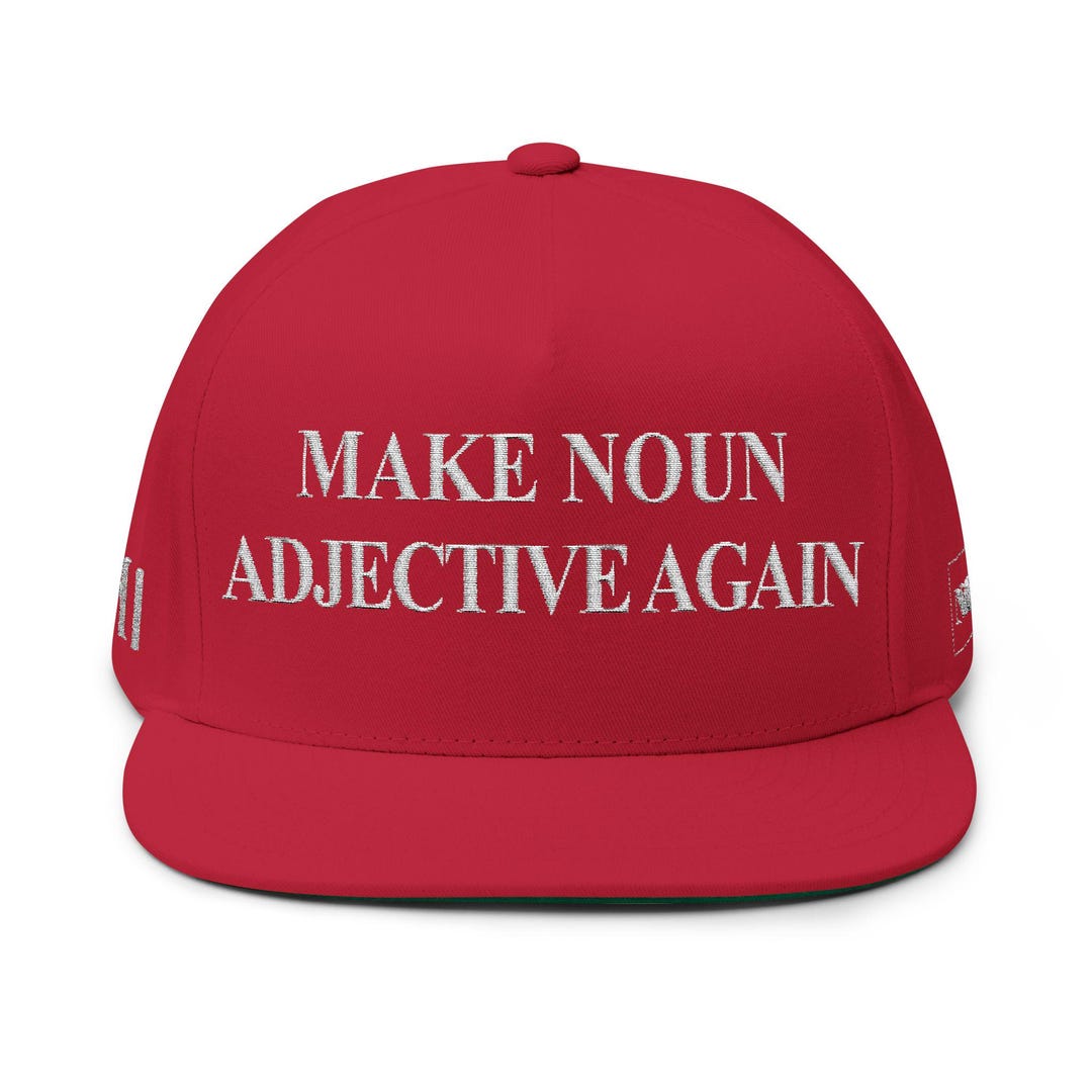 Make Noun Adjective Again Funny Meme Snapback, MAGA Parody Joke Hat ...