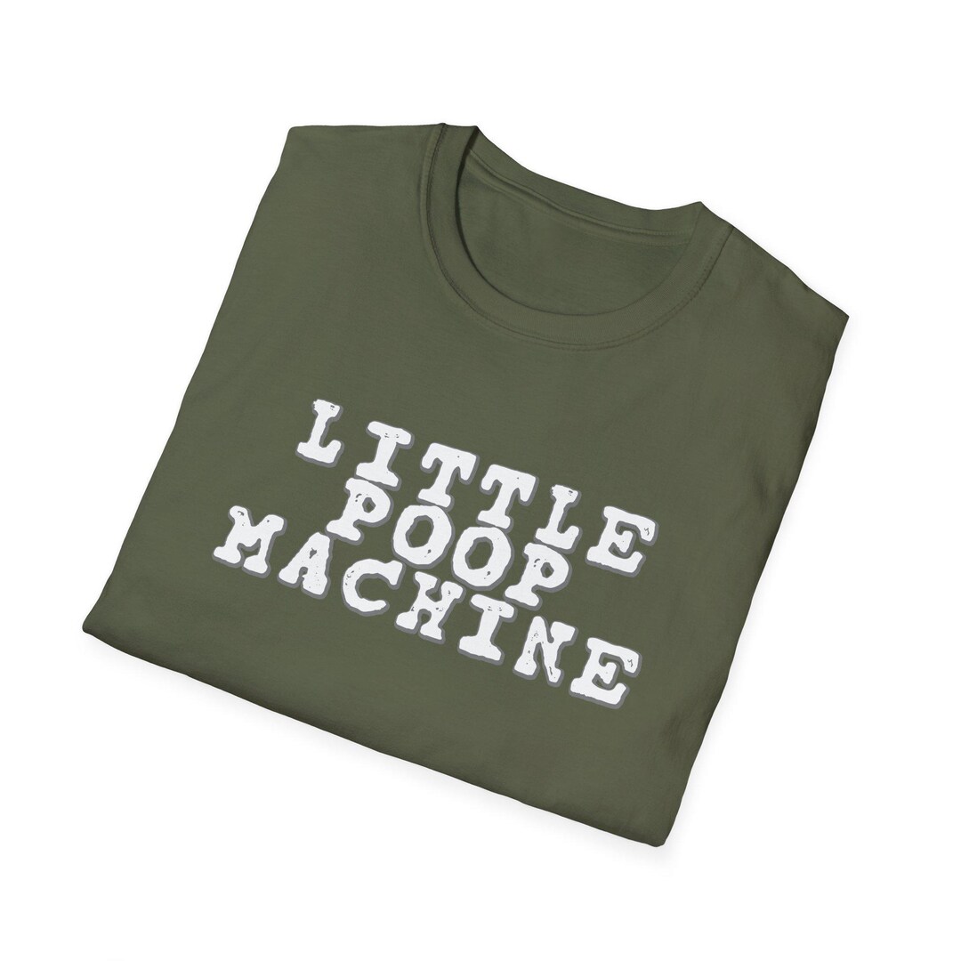 Funny Meme Tshirt, LITTLE POOP MACHINE Joke Tee Gift Shirt - Etsy