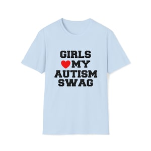 Funny Meme Tshirt, Girls Love / Heart My Autism Swag Joke Tee, Gift ...