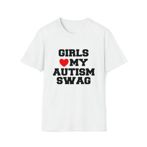 Funny Meme Tshirt, Girls Love / Heart My Autism Swag Joke Tee, Gift ...