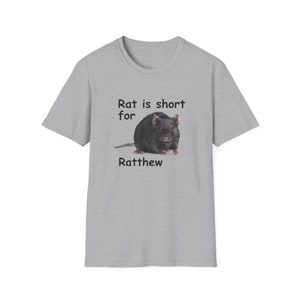 Funny Meme Tshirt, Rat is Short for Ratthew Joke Tee, Gift Shirt - Etsy