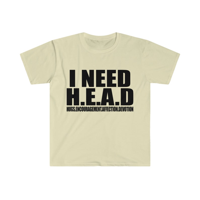 Funny Meme Tshirt I Need HEAD Oddly Specific Sarcastic Tee - Etsy Canada