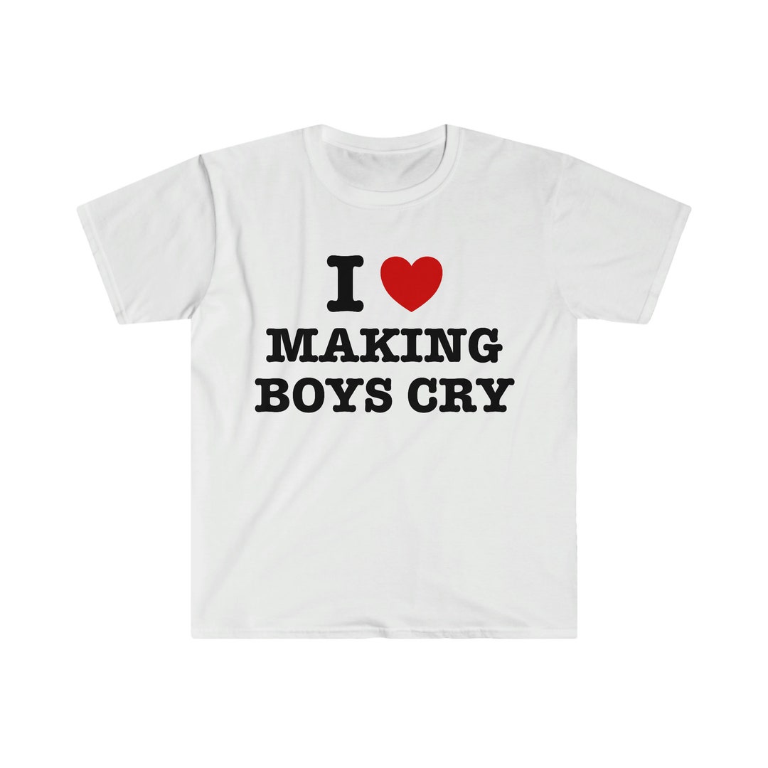 I Heart / Love Making Boys Cry Funny Sassy Meme T Shirt - Etsy
