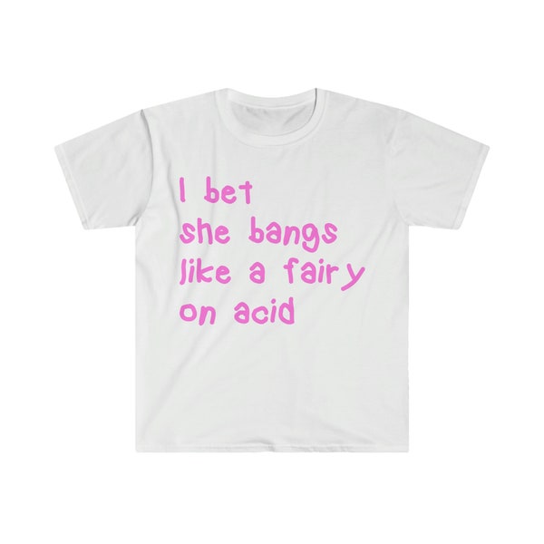 I Bet She Bangs Like a Fairy on Acid - Etsy UK